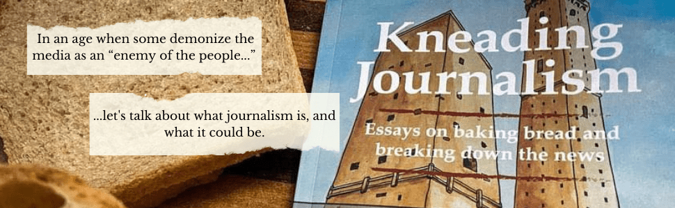 Kneading Journalism - AnthonyGanzer.com